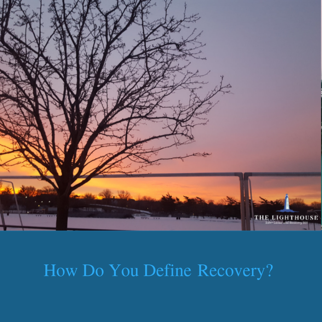 How Do You Define Recovery? - The Lighthouse