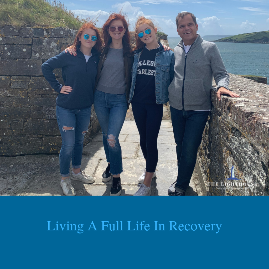 Living A Full Life In Recovery - The Lighthouse